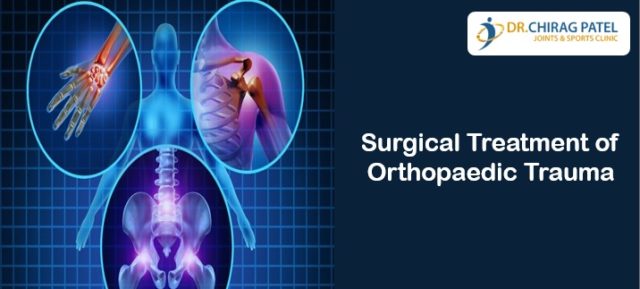 Surgical Treatment of Orthopaedic Trauma | Dr.Chirag Patel