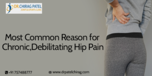 Most Common Reason for Chronic, Debilitating Hip Pain | Best Orthopedic ...