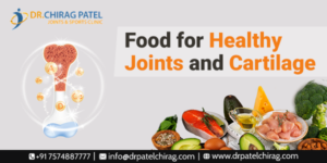 Best Food for Joints and Cartilage Growth | Dr Chirag Patel