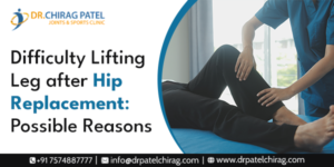 Difficulty Lifting Leg After Hip Replacement | Reasons