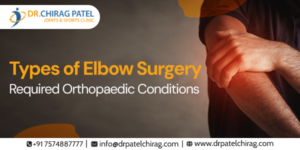 Types of Elbow Surgery Required Orthopaedic Conditions
